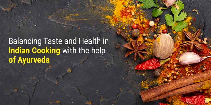 SCIENCE OF AYURVEDA IN COOKING: BALANCE TASTE AND HEALTH